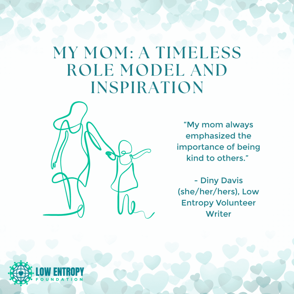 My Mom: A Timeless Role Model and Inspiration - Low Entropy Foundation