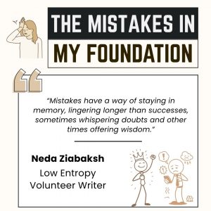The Mistakes in My Foundation - Low Entropy Foundation