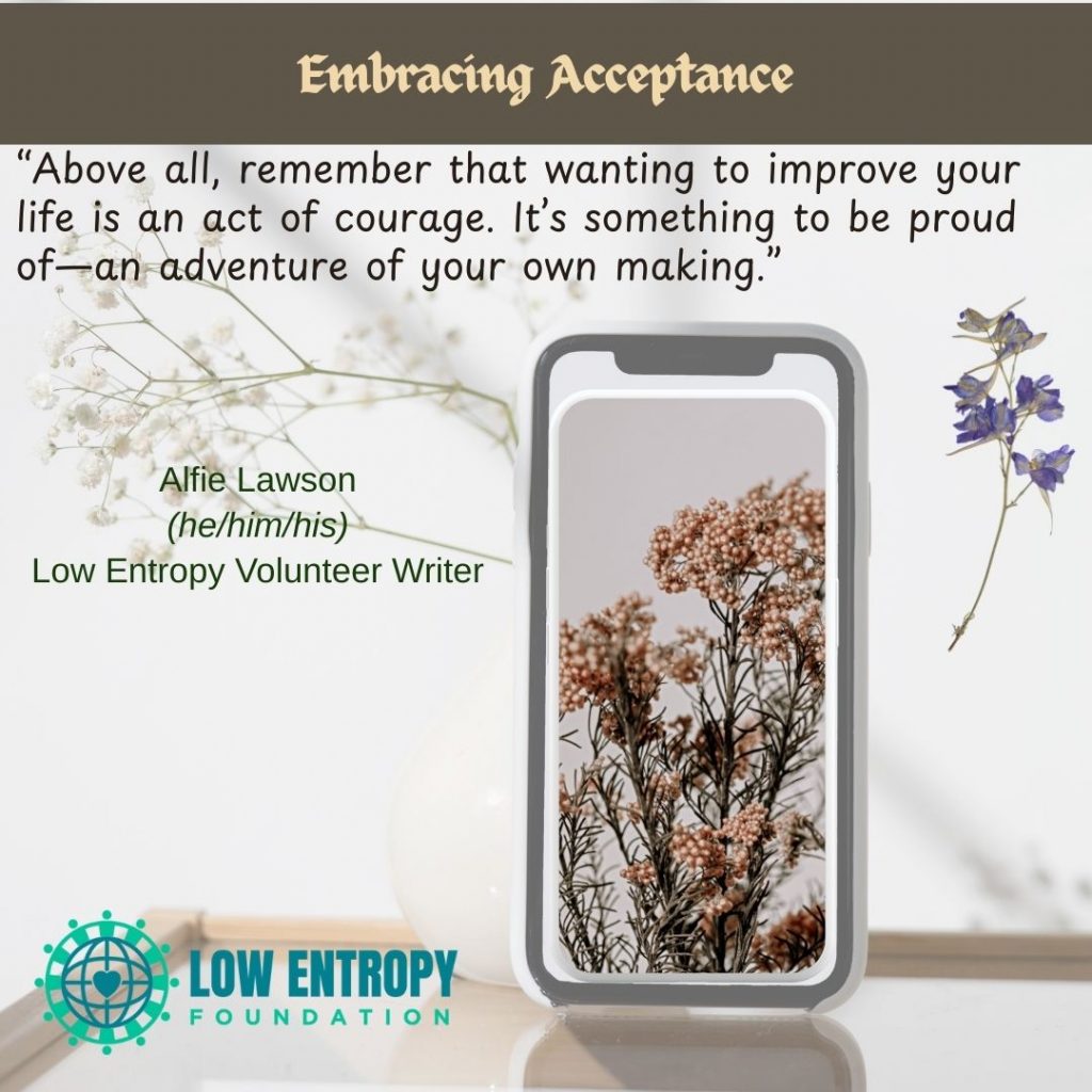 Embracing Acceptance - Low Entropy Foundation